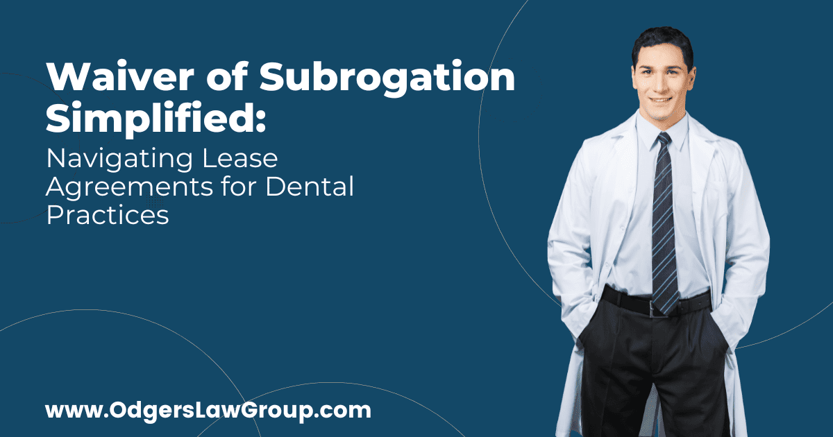 Demystifying The Waiver Of Subrogation In Dental Office Leases (2024)